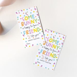 Some Bunny is Happy to Have A Friend Like You Tag, Printable Happy ...