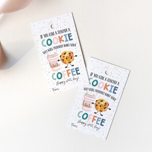 If You Give a Teacher a Cookie They Will Want Coffee Tag, Printable ...