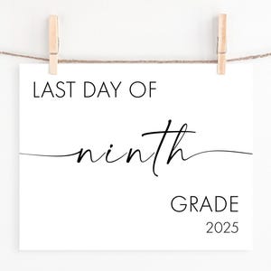 Last Day of Ninth Grade Sign, 9th Grade Class of 2025 Sign, Printable ...