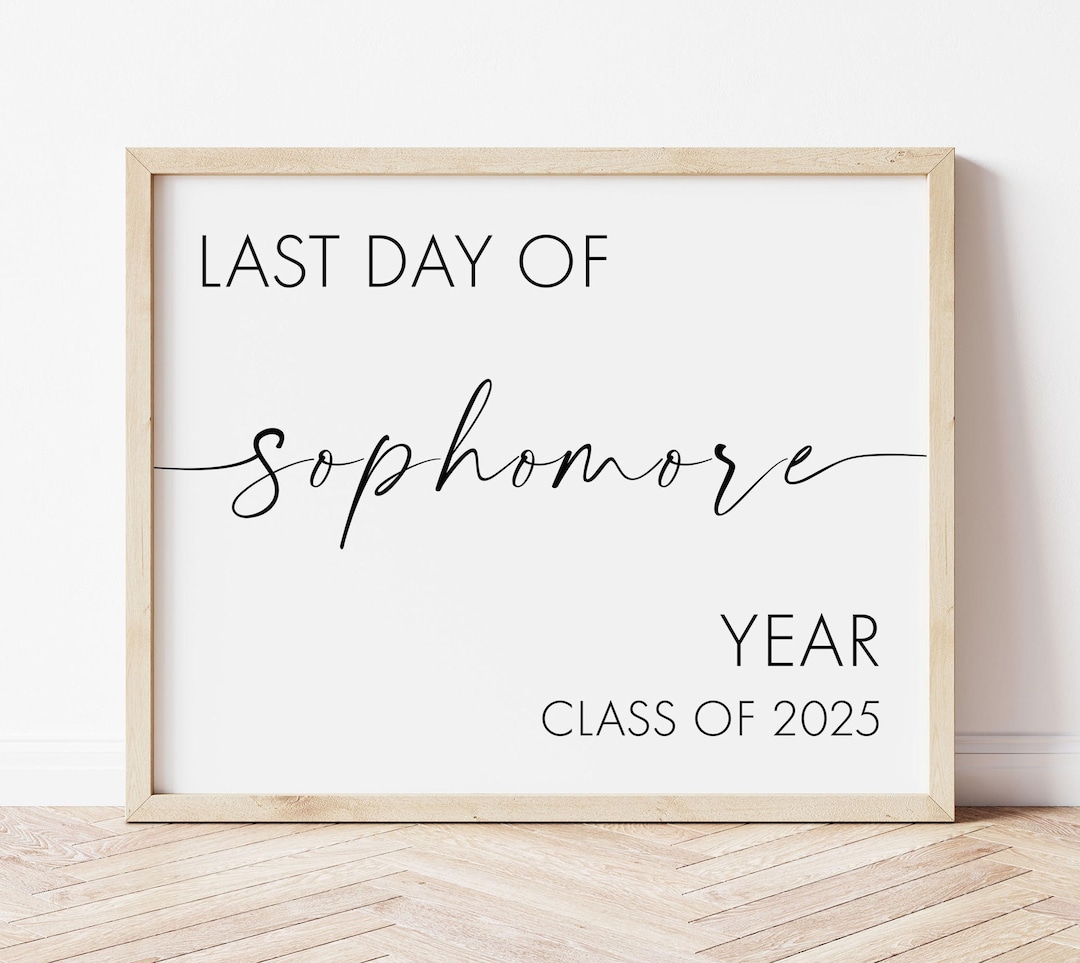 Last Day of Sophomore Year Sign, 10th Grade Class of 2025 Sign ...
