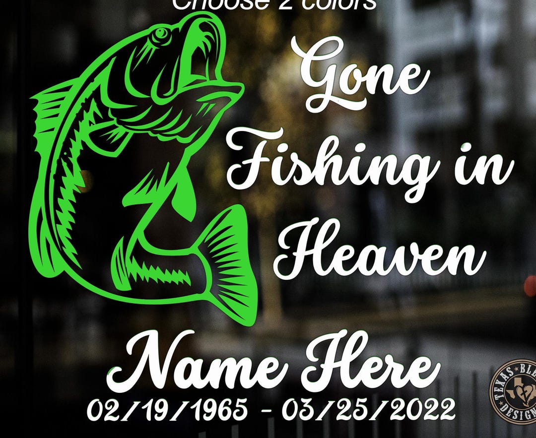 Gone Fishing in Heaven Vinyl Decal Fisherman Memorial for Loved One ...