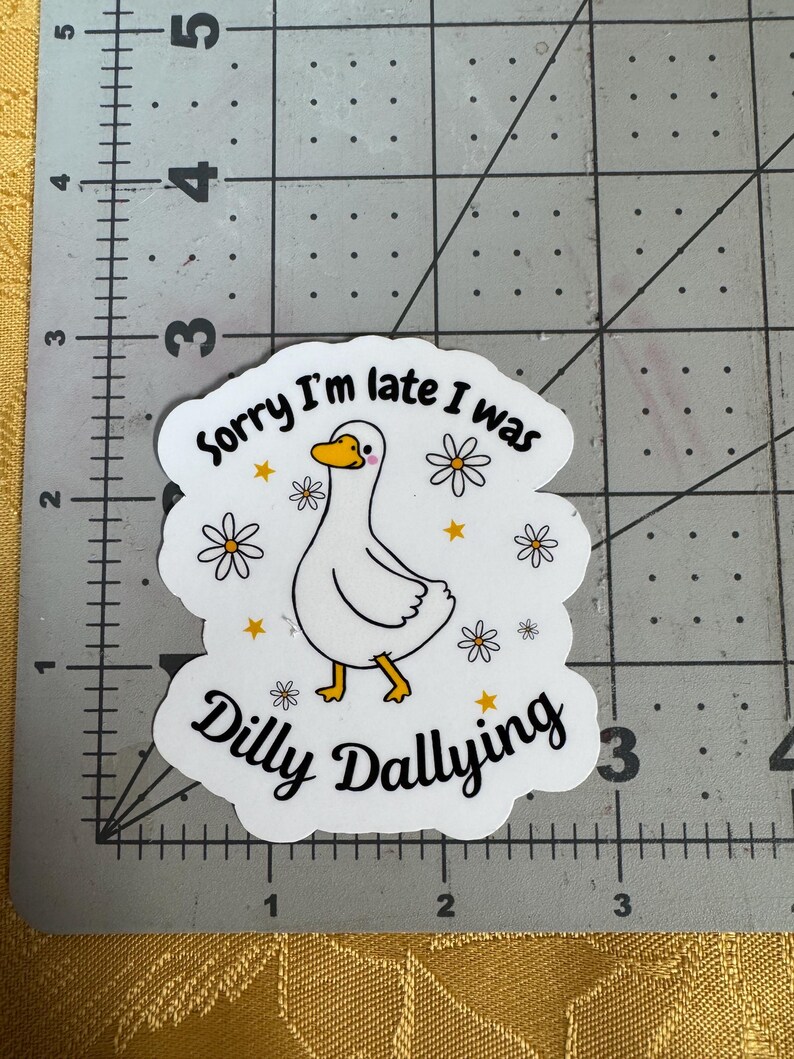 Dilly Dally | Sorry I’m Late | Funny Sticker | Sarcastic Sticker ...