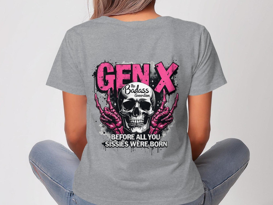 Gen X the Badass Generation Skull Graphic T Shirt, Funny Throwback Tee ...