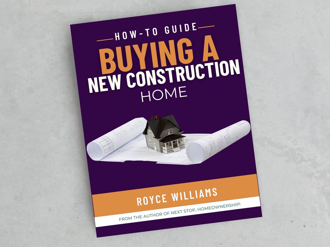 Buying A New Construction Home How-to Guide, Real Estate Home Buyer ...
