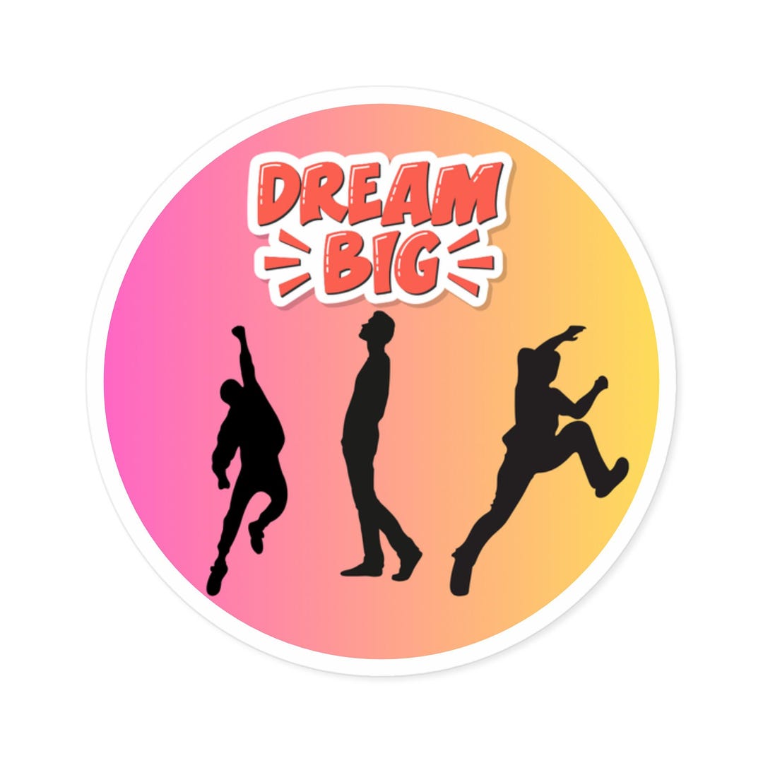 Motivational Stickers Dream Big, Round Stickers, Indooroutdoor - Etsy
