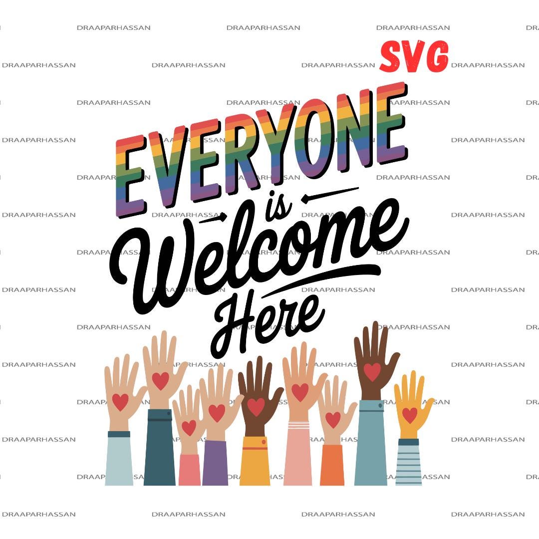 Everyone is Welcome Here Svg, Everyone is Welcome Here Poster, Everyone ...