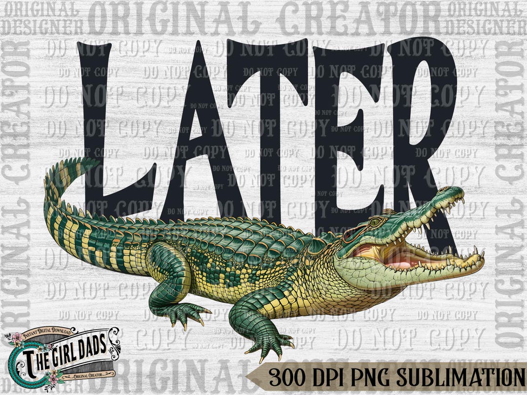 Later Gator Png, Funny Alligator Png, Sarcastic Png, Later Alligator ...