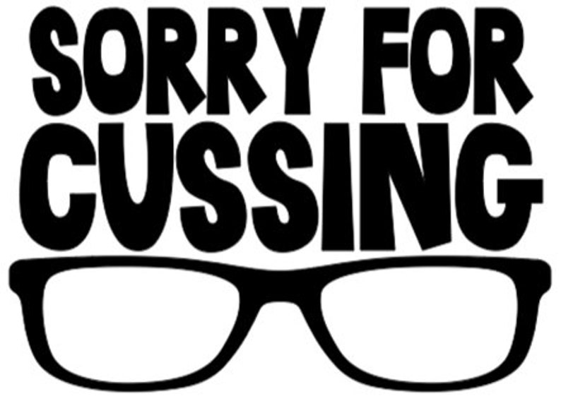 Sorry for Cussing PNG - Etsy