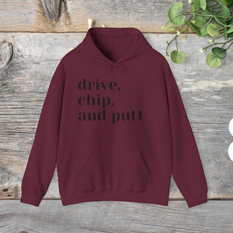 Drive Chip and Putt Hoodie, Golf Hoodie, Golf Sweatshirt, Drive Chip ...
