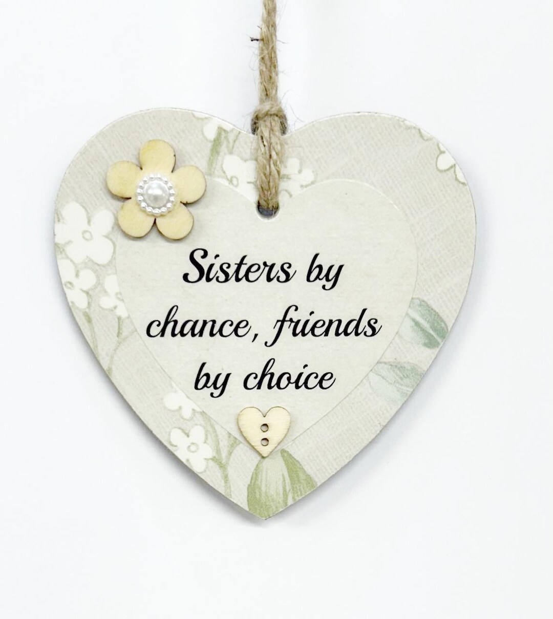 Super Cute Sister by Chance Friends by Choice Friendship Wooden Heart ...