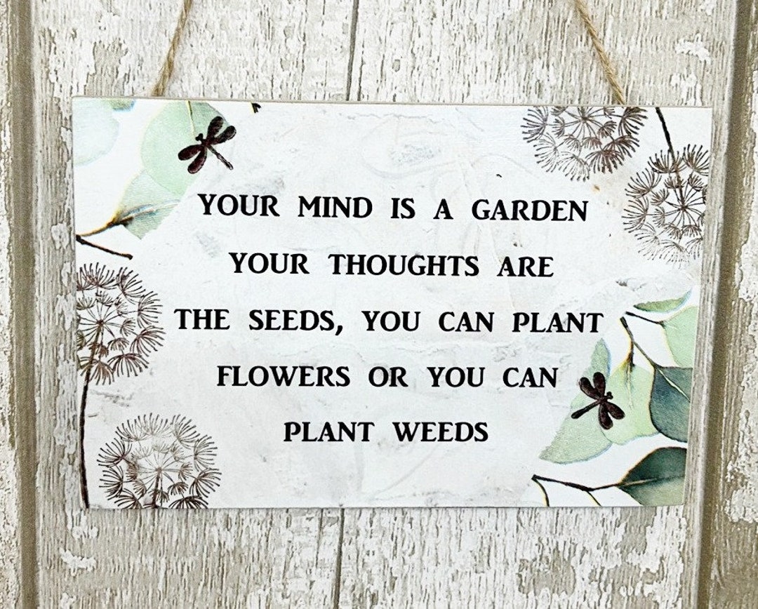 Positive Thinking Inspirational Your Mind is A Garden Gift Idea Wooden ...