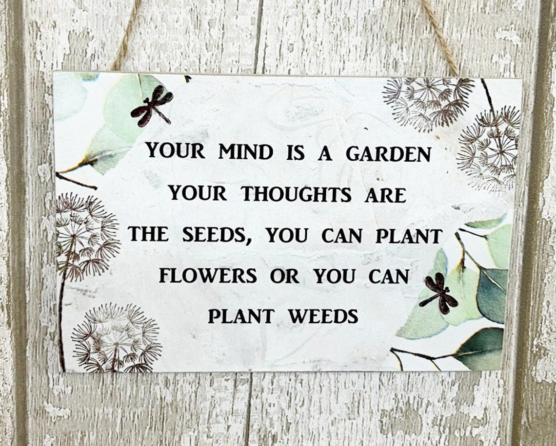 Positive Thinking Inspirational Your Mind is A Garden Gift Idea Wooden ...