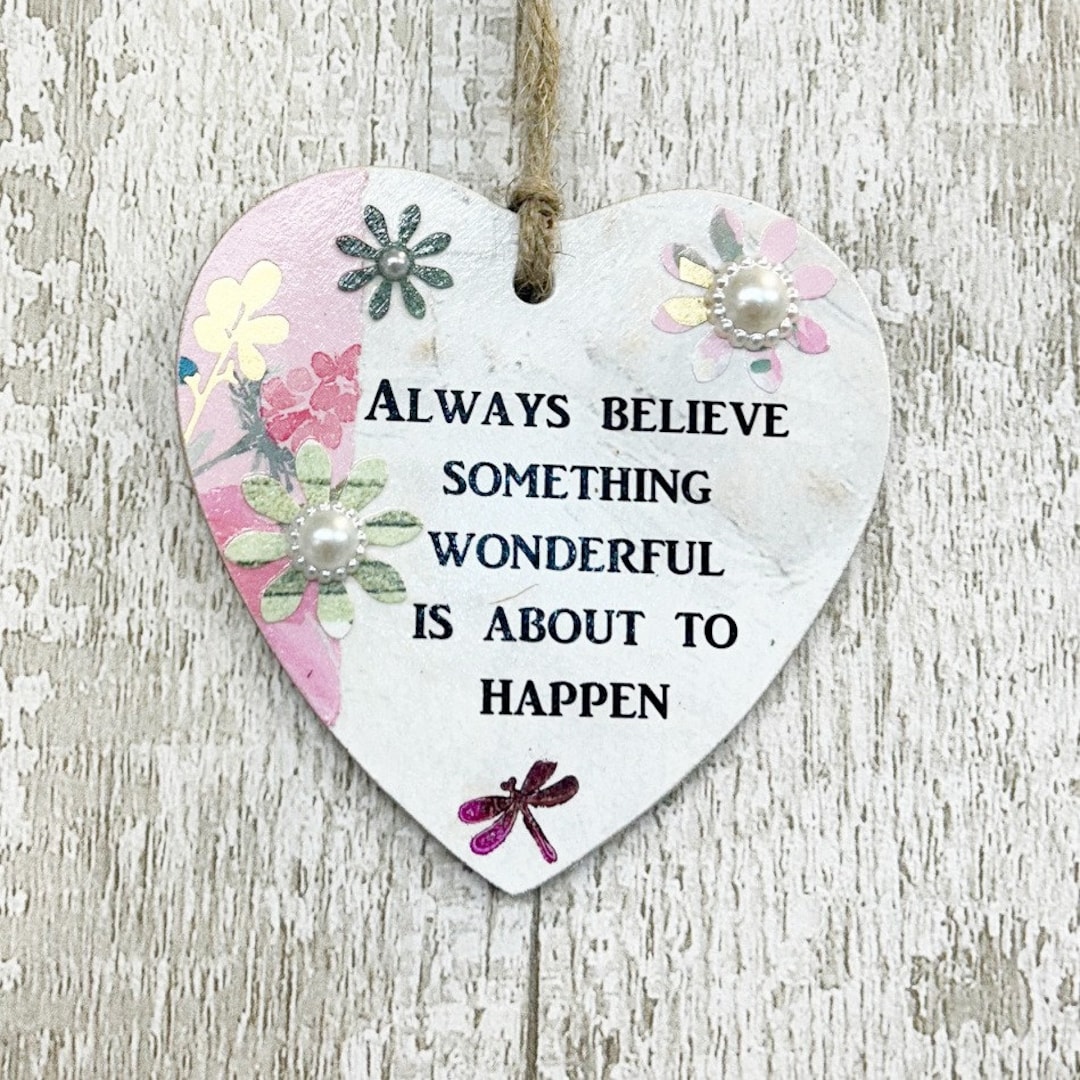 Always Believe Something Wonderful is About to Happen Friendship Gift ...