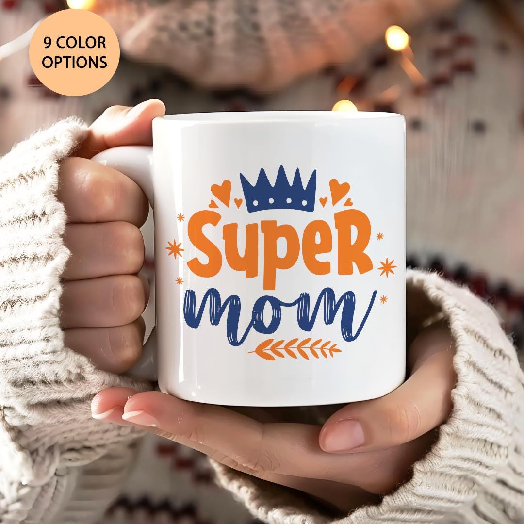 Super Mom Mug, Inspirational Coffee Cup for Moms, Best Mom Gift, Mother ...