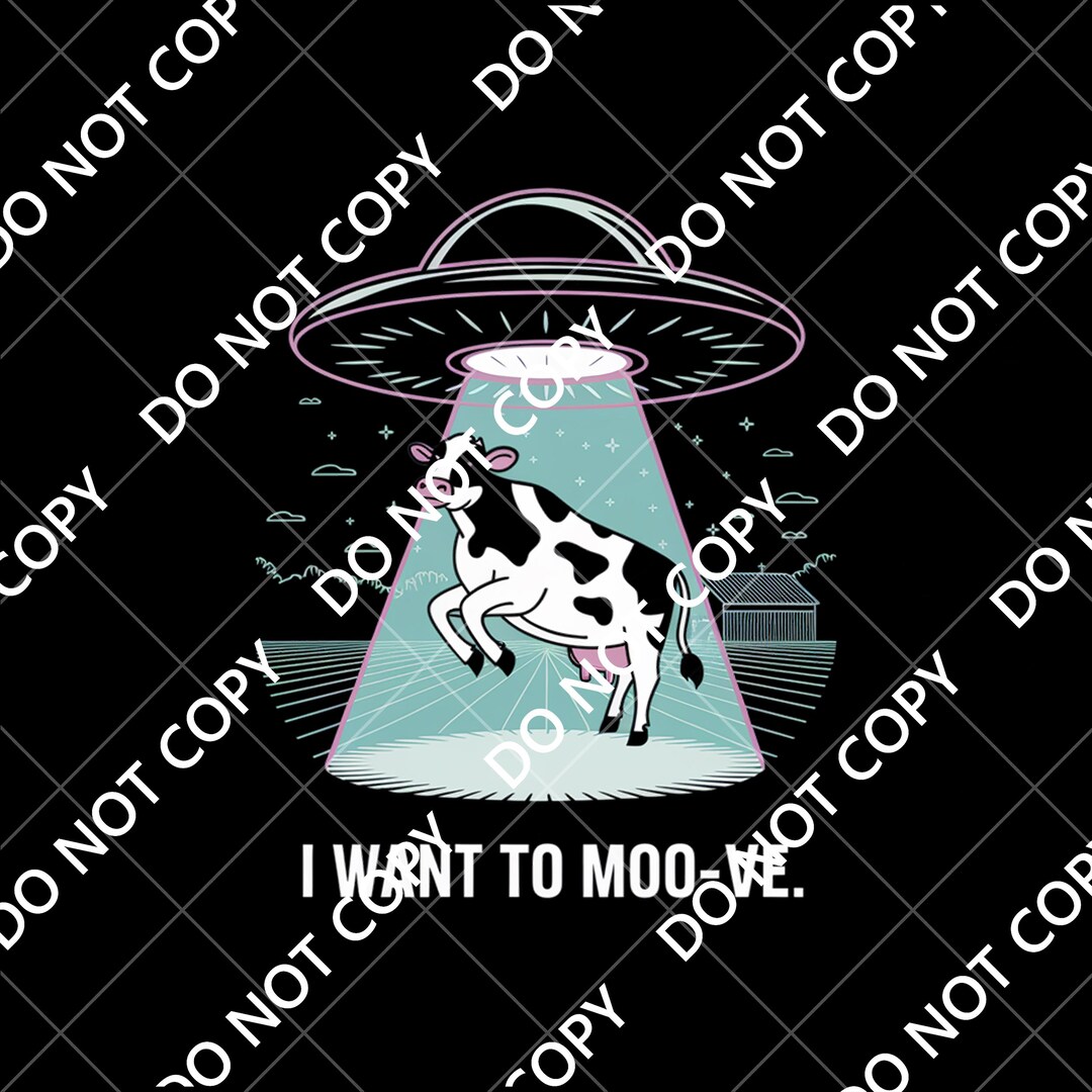 Funny Alien Abduction Farm Vector, UFO Cow Design, I Want to Moo-ve ...