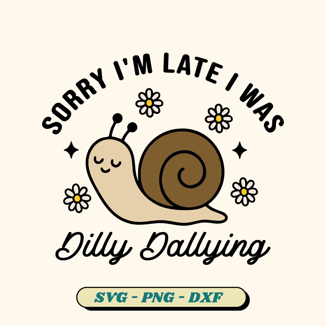 Funny Snail Meme SVG: Retro Dilly Dallying Design (digital Download) - Etsy