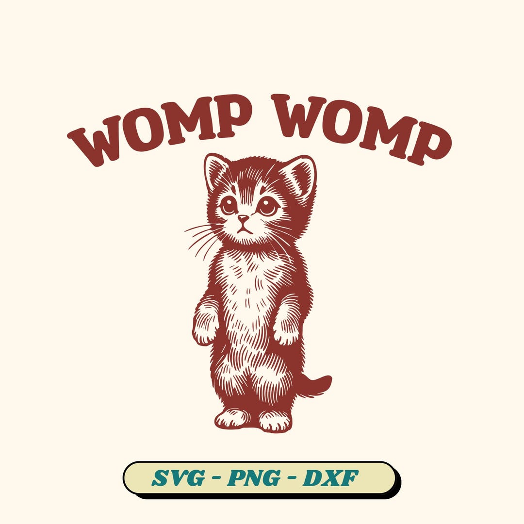 Womp Womp SVG, Sad Tabby Cat Svg, Womp Womp Cat Png, Sarcastic Shirt Design, Retro Kitten Meme ...