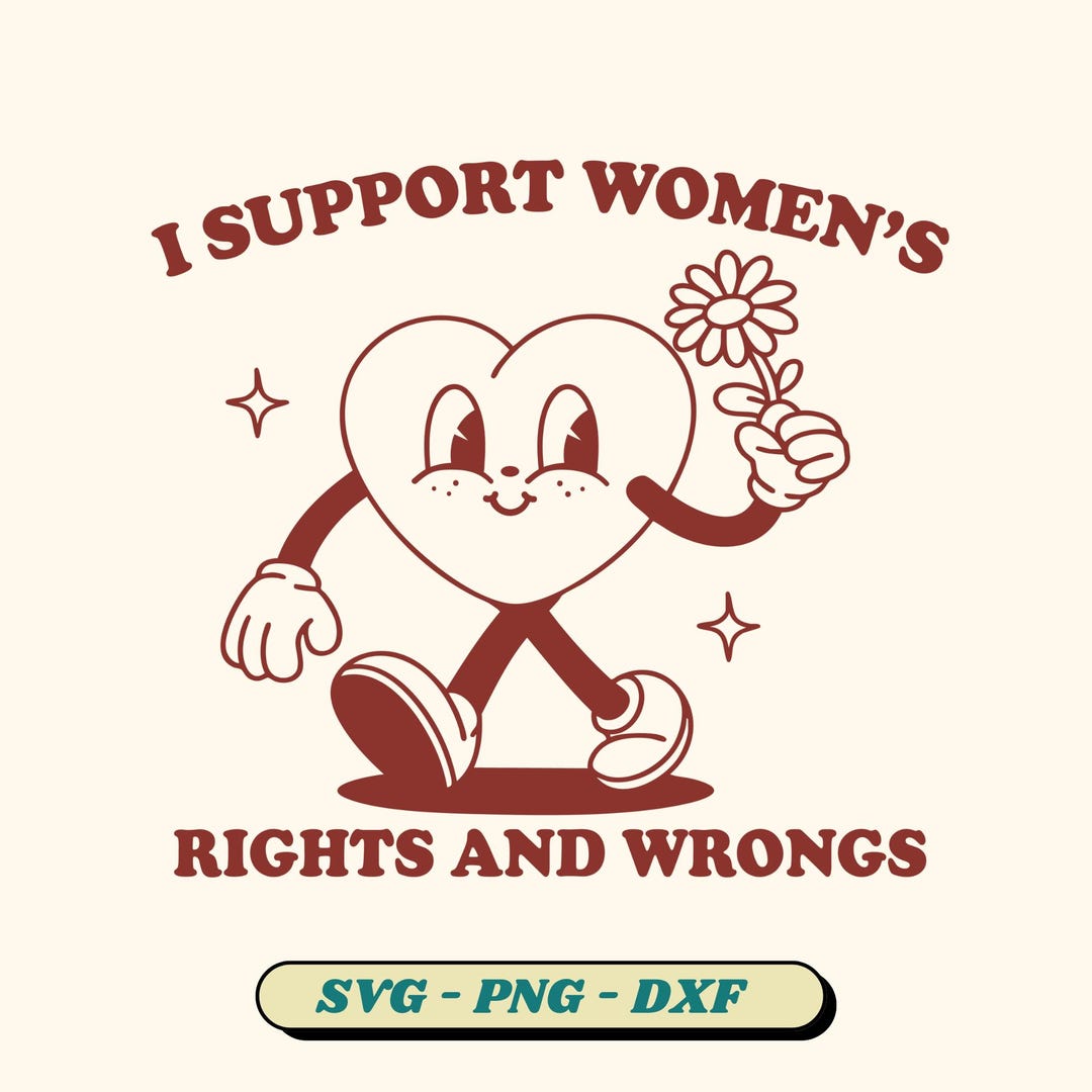 I Support Women's Rights and Wrongs SVG, Feminism Saying Svg, Retro ...