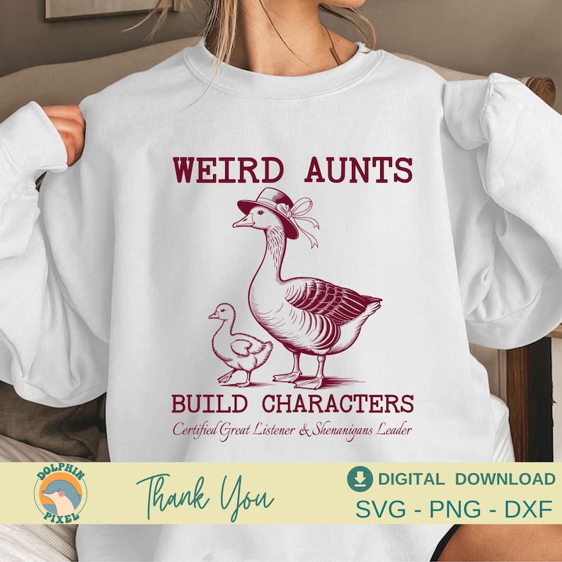 Weird Aunts Build Characters SVG: Funny Aunt Goose Family Quote Digital Download, 6 Versions ...