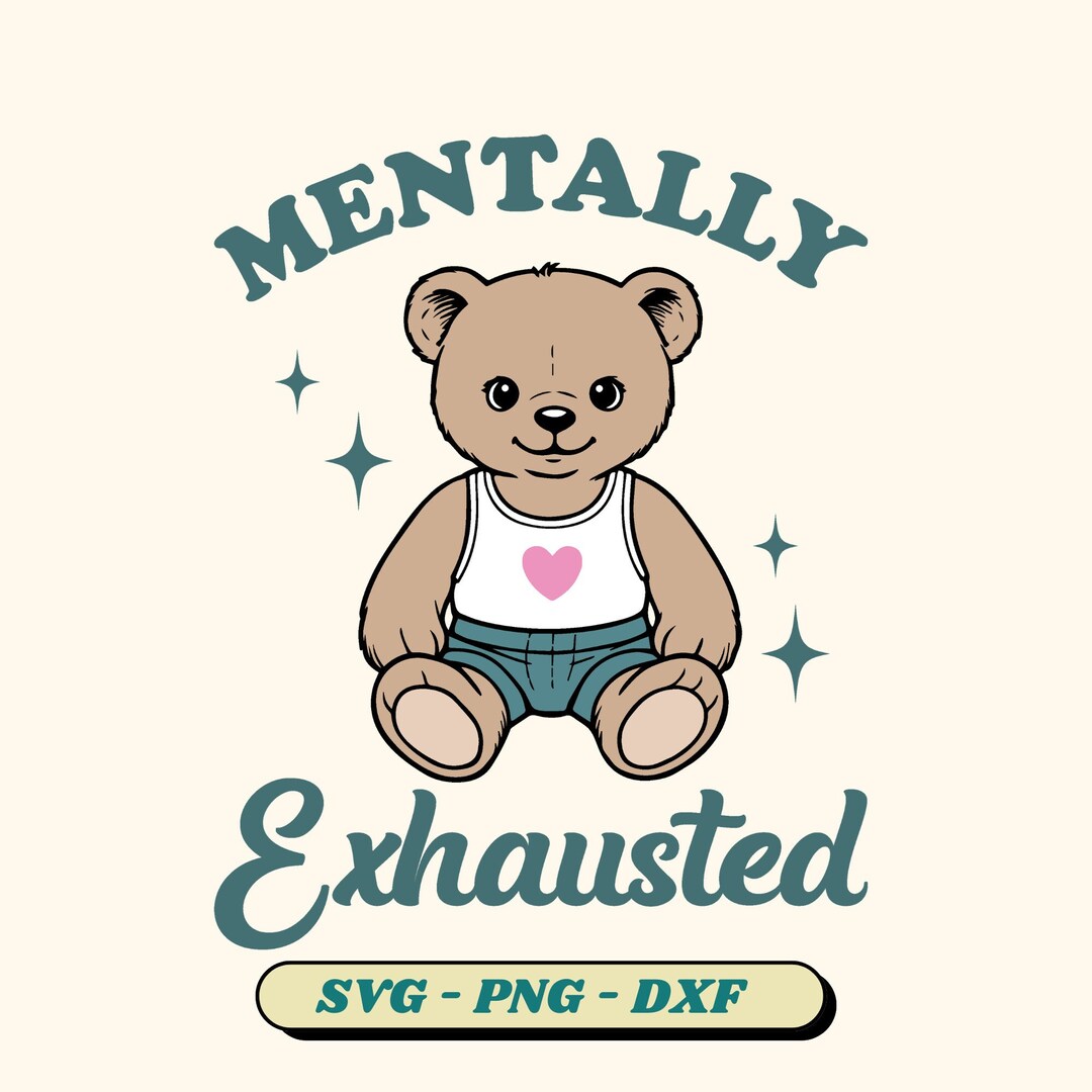 Mentally Exhausted SVG, Vintage Retro Funny Bear Aesthetic, Mental ...