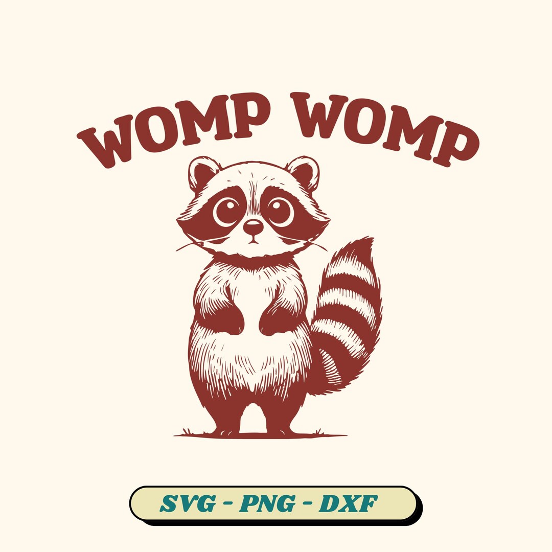 Womp Womp SVG, Sad Raccoon Svg, Womp Womp Raccoon Png, Sarcastic Shirt ...