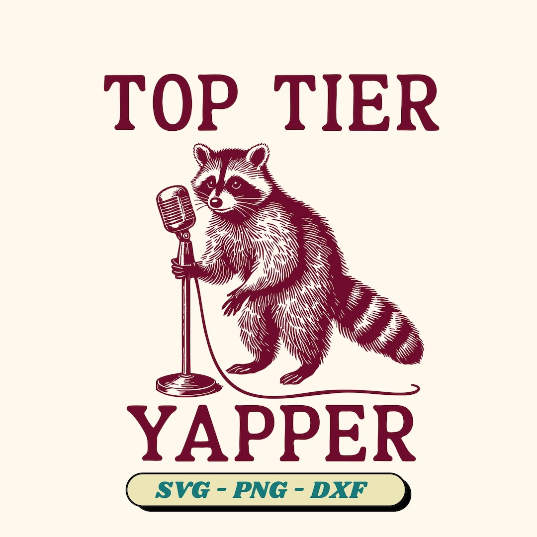 Top Tier Yapper SVG, Vintage Raccoon Meme Svg, Yapping Quote Svg, Retro ...