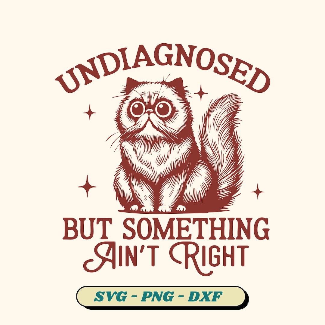 Undiagnosed but Something Ain't Right SVG, Vintage Cat Svg, Animal ...