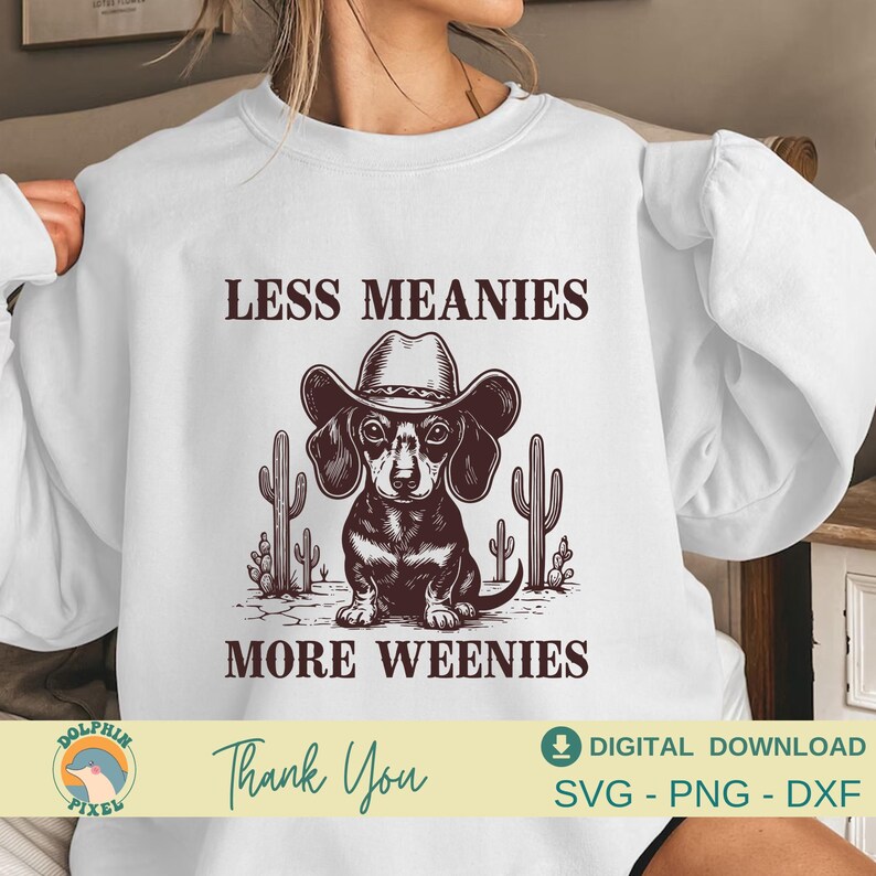 Dachshund Cowboy SVG: Less Meanies More Weenies, Doxie Mom (digital ...
