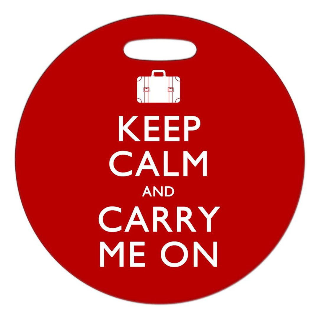 Luggage Tag - Keep Calm and Carry Me on - 2.5 Inch or 4 Inch Round ...