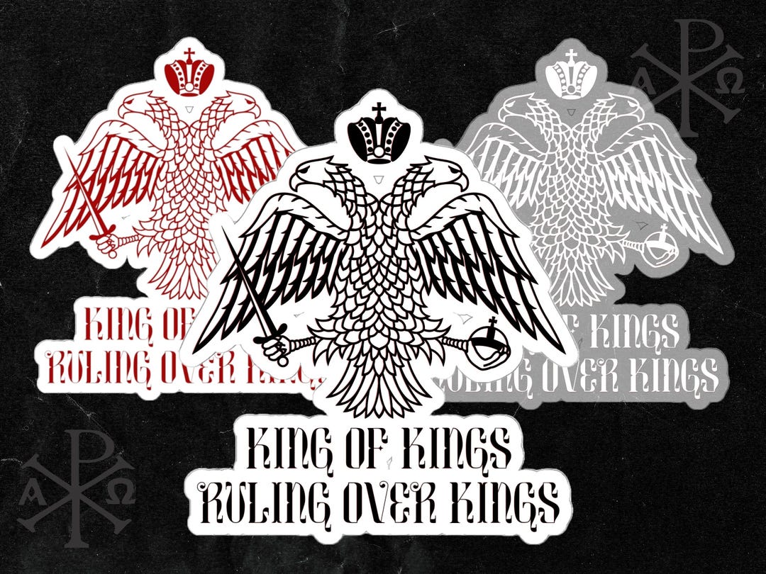 Byzantine Double Eagle Sticker, King of King Ruling Over Kings ...