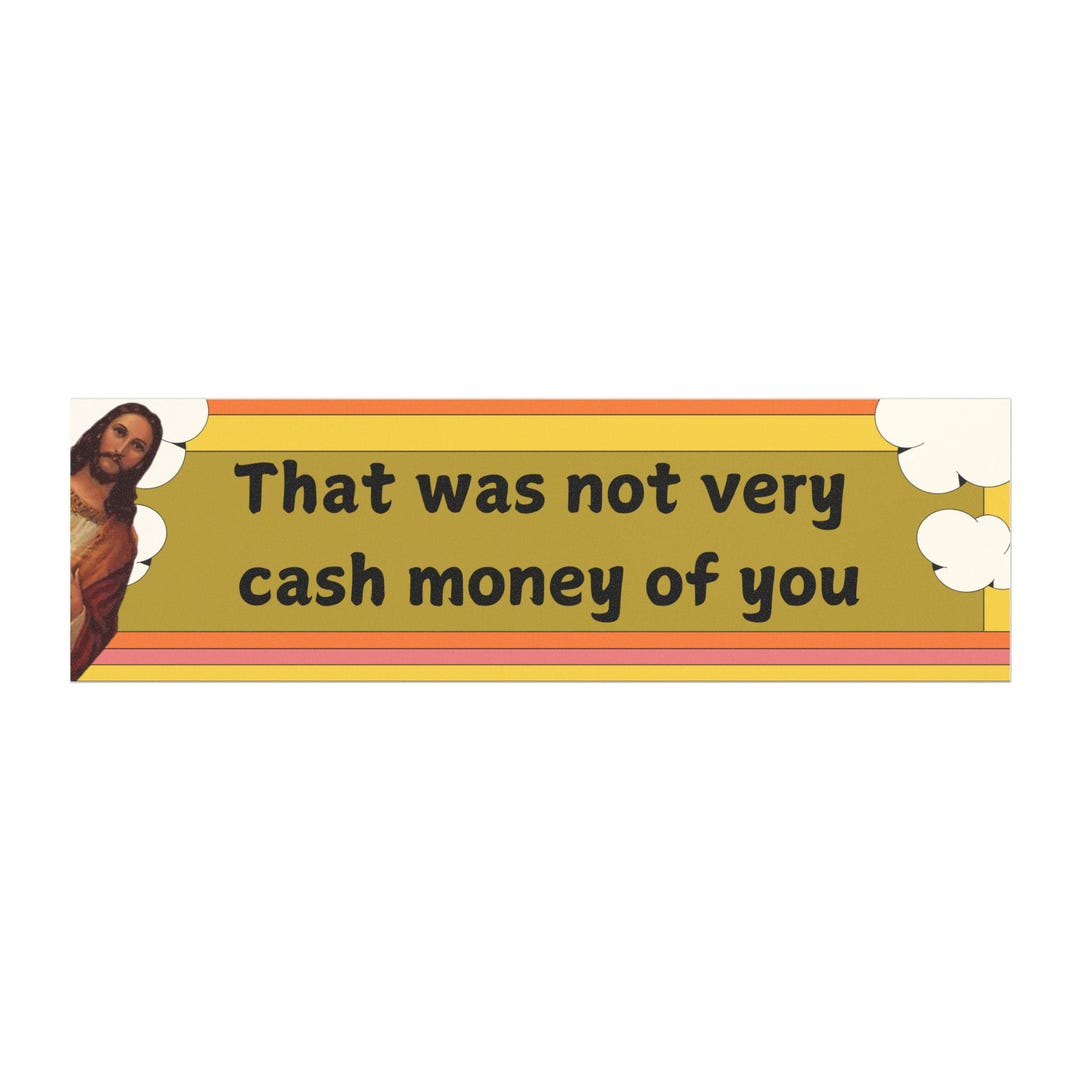 Funny Car Magnets, Not Very Cash Money Jesus, Religious Car Magnet ...