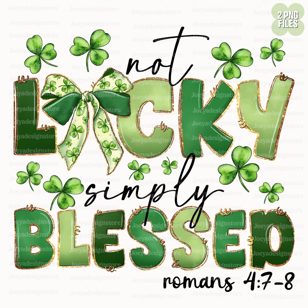 Not Lucky Simply Blessed Roman 4:7-8 Png, Bible Verses Png, Jesus St ...