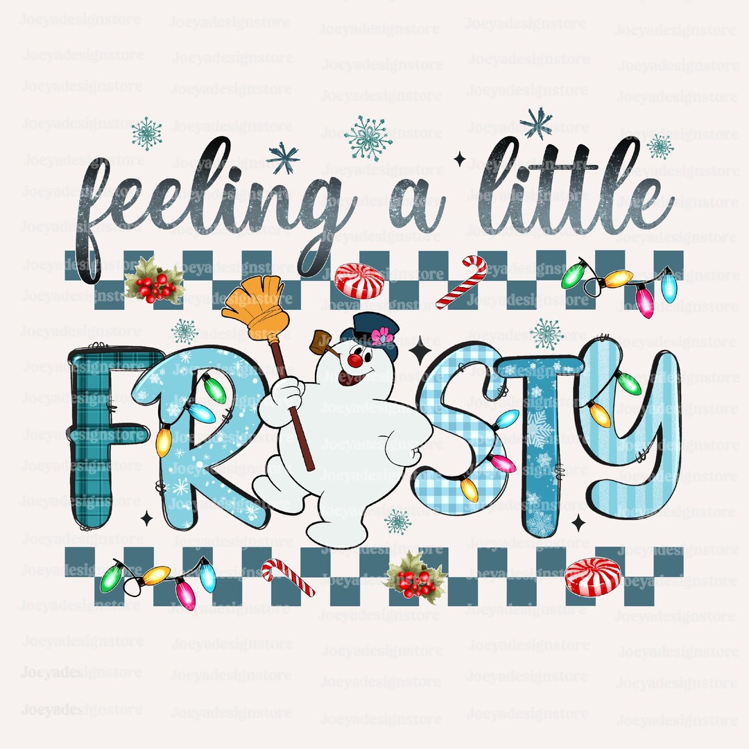 Feelin' a Little Frosty Png Sublimation Design Download, Merry ...