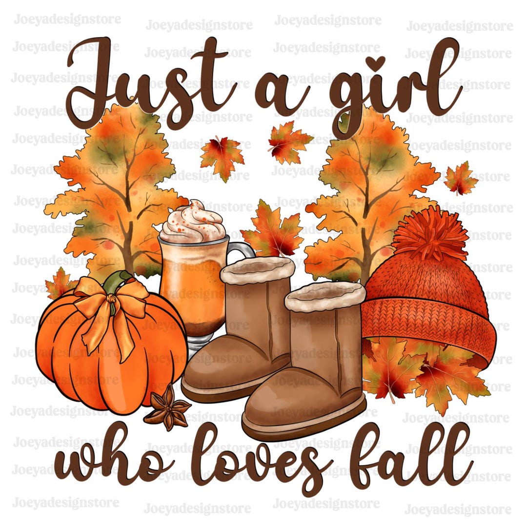Just A Girl Who Loves Fall Png, Autumn Png, Fall Png, Pumpkin Spice ...