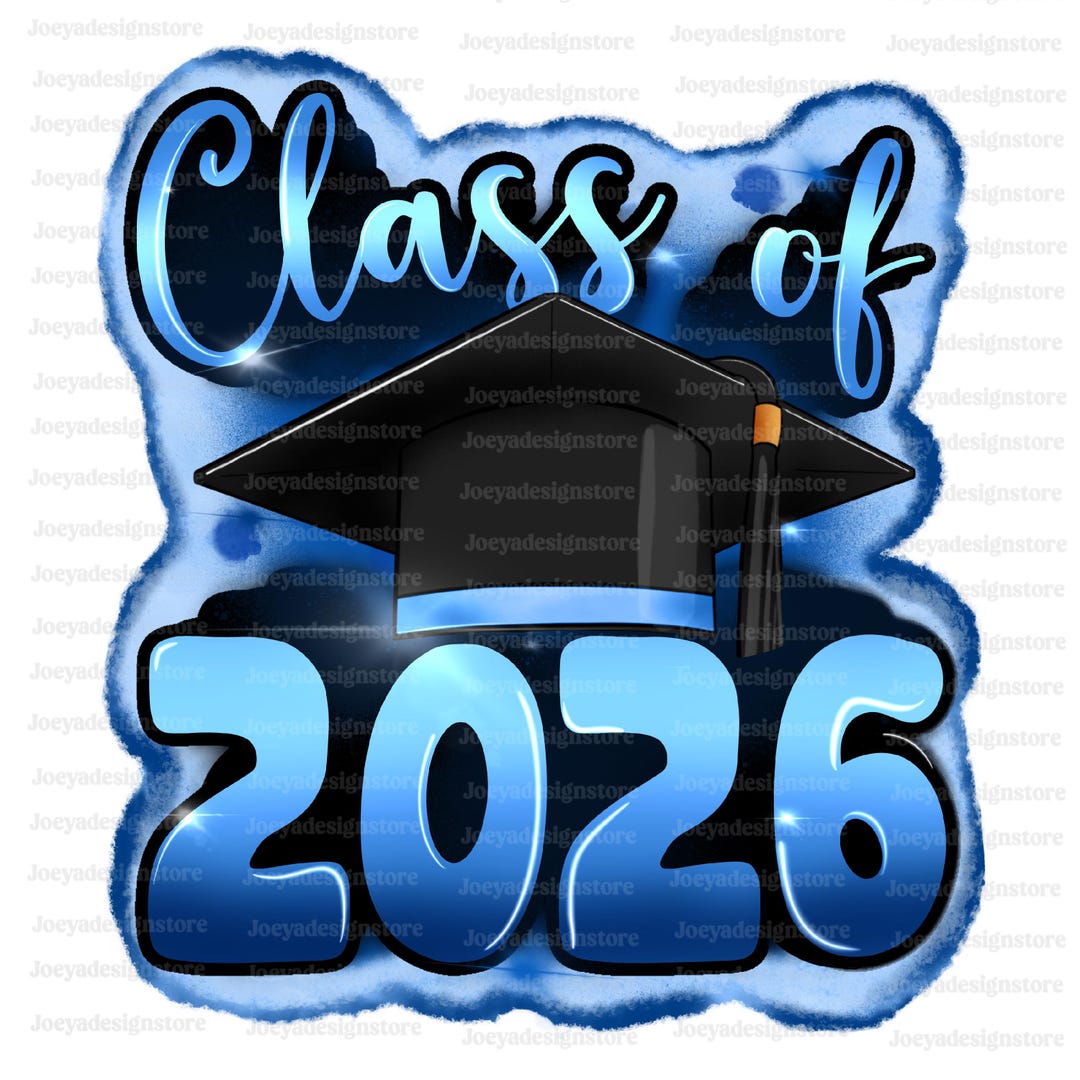 Class of 2026 Png, Senior 2026 PNG, Graduation Png, Digital Airbrush ...