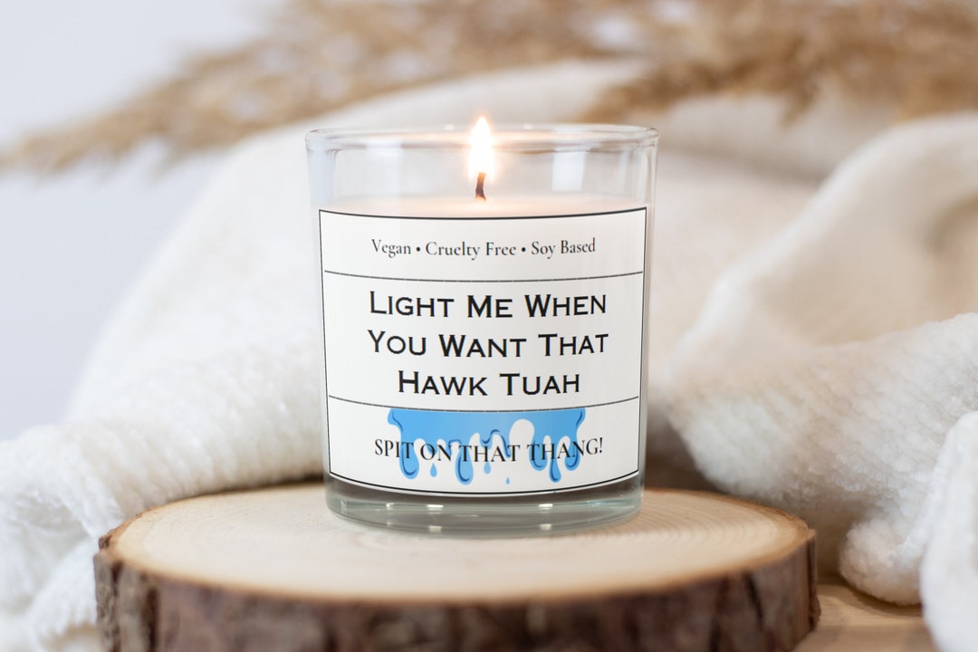 Smells Like Hawk Tuah Spit on That Thing Candle Tiktok Trending Gift ...