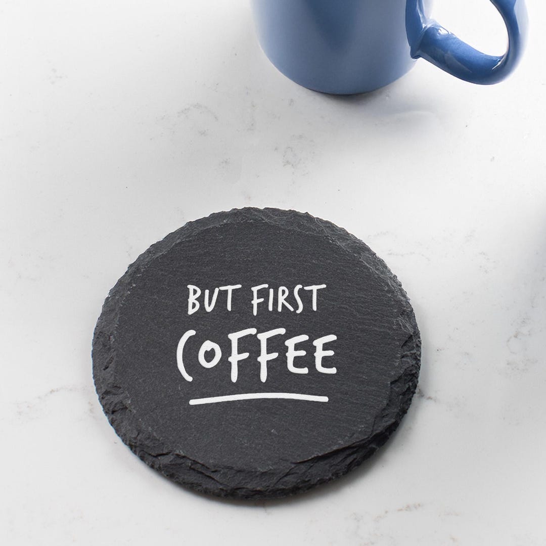 Engraved 'but First Coffee' Slate Coaster | Coffee Gift for Colleague ...