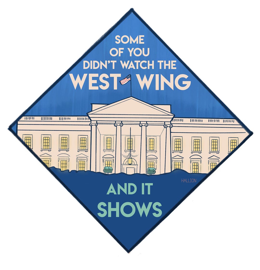 Pop Culture Sticker - Some of You Didn't Watch West Wing - Etsy