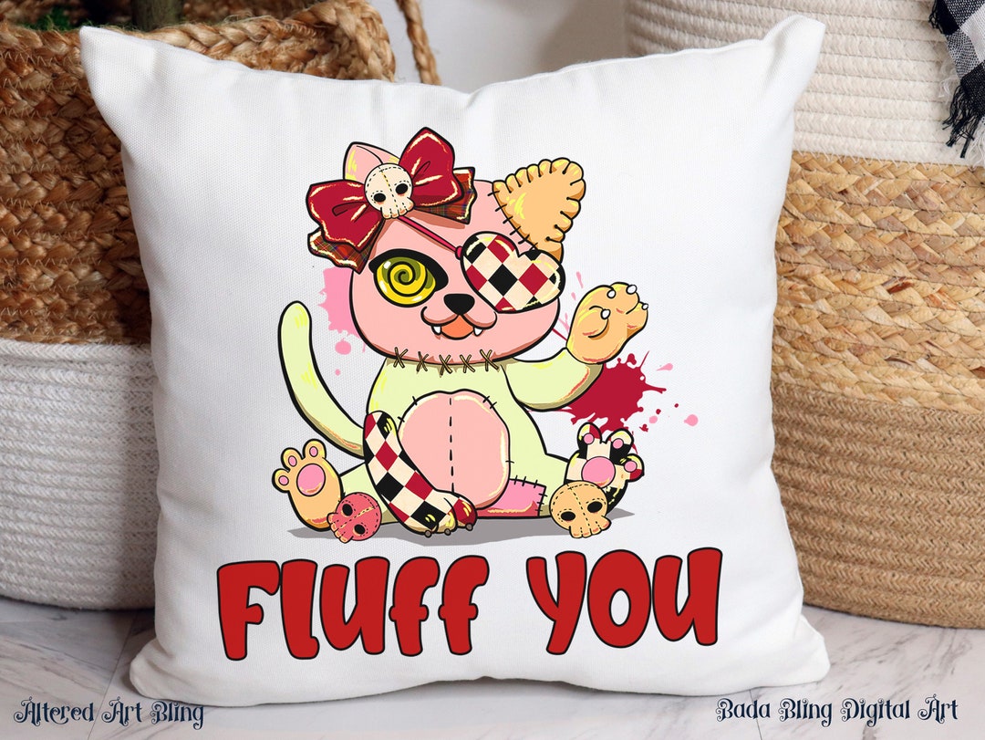 Fluff You Valentine's Day Sarcastic Kitty Pillow, 18 X 18 Pillow ...