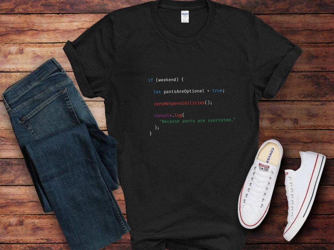 Pants Are Optional on the Weekend Joke Shirt, Computer Science Humor ...