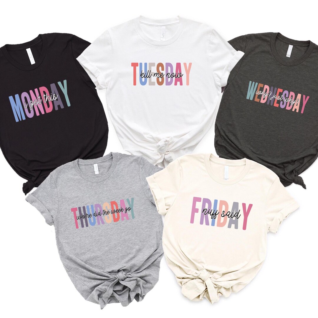 Funny Days of the Week Shirt, Sarcastic Shirt, Motivational Shirt ...