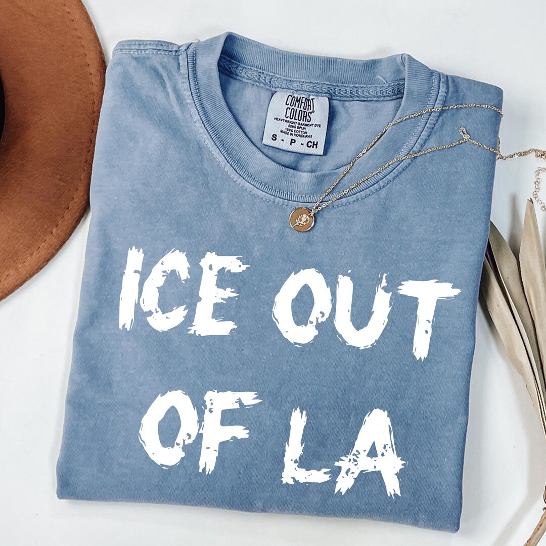 Comfort Colors® ICE Protest Shirt, ICE Out of LA Shirt, Abolish Ice ...