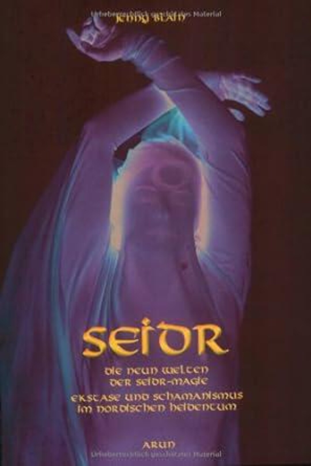 Seidr: the Nine Worlds of Seidr Magic; Ecstasy and Shamanism in Nordic ...
