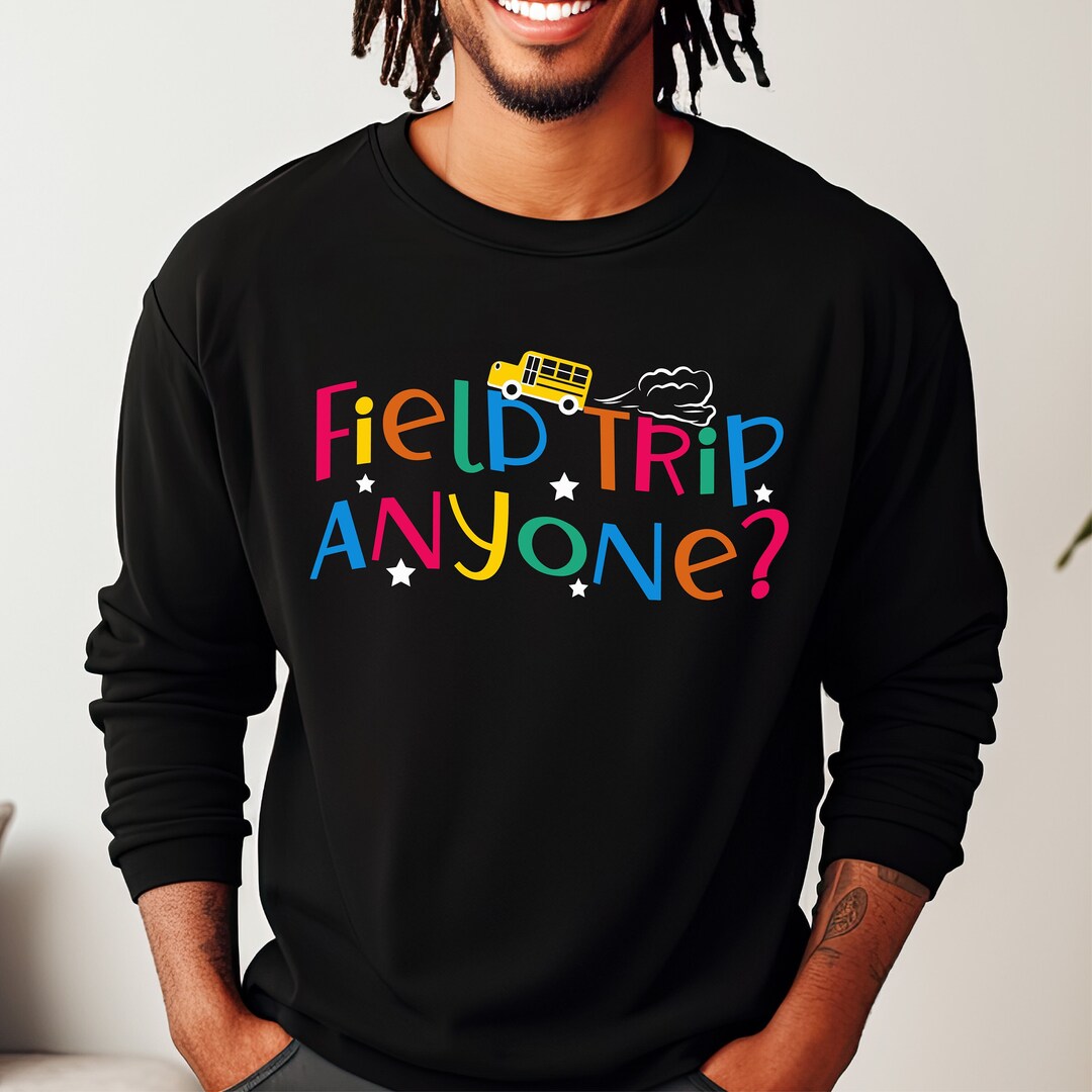 Field Trip T-shirt, Teacher's Gift, Teacher Shirt Gift, Field Trip T ...