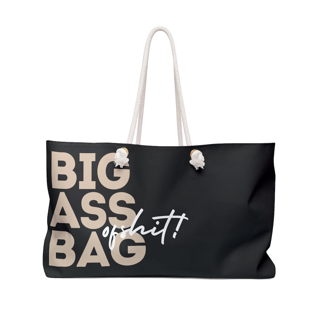 Oversized Weekender Bag in Black, Big Ass Bag, Witty Travel Tote ...