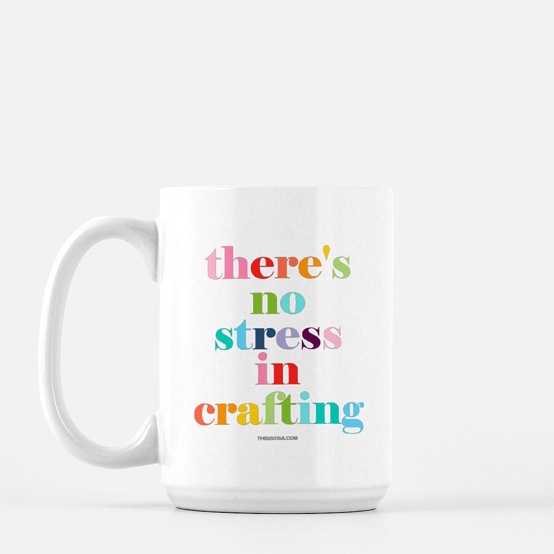 There's No Stress in Crafting Mug - Etsy