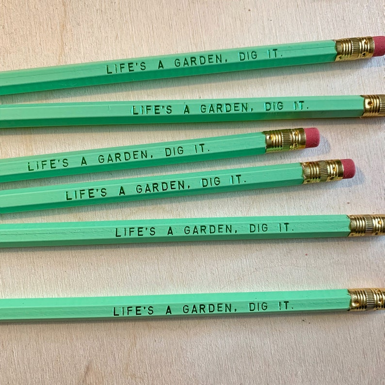 Life's A Garden, Dig It. Pencil 6 Pack, Earmark Engraved Pencils ...