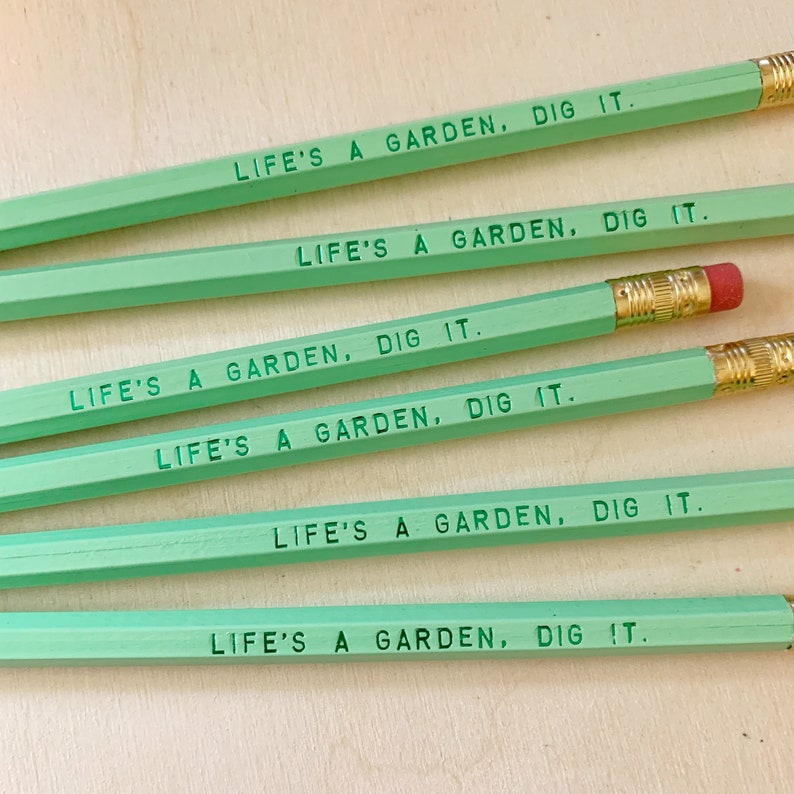 Life's A Garden, Dig It. Pencil 6 Pack, Earmark Engraved Pencils ...