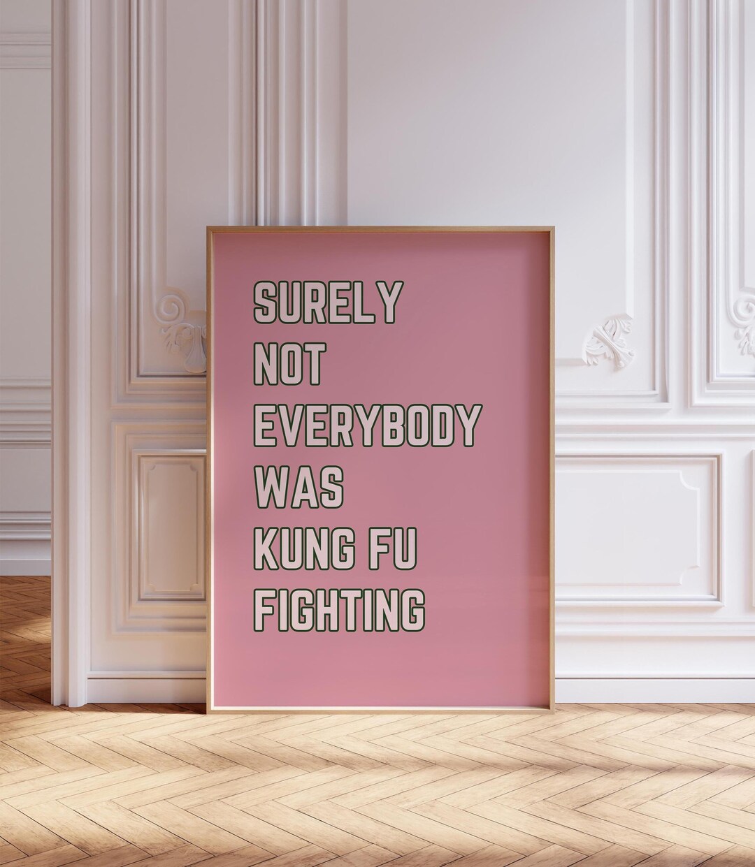 Surely Not Everybody Was Kung Fu Fighting Print, Sarkasmus Wohnkultur ...