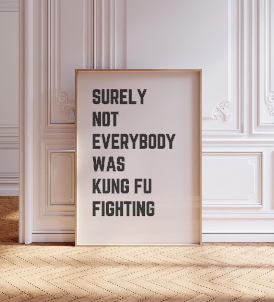 Surely Not Everybody Was Kung Fu Fighting Print, Sarcasm Home Decor ...